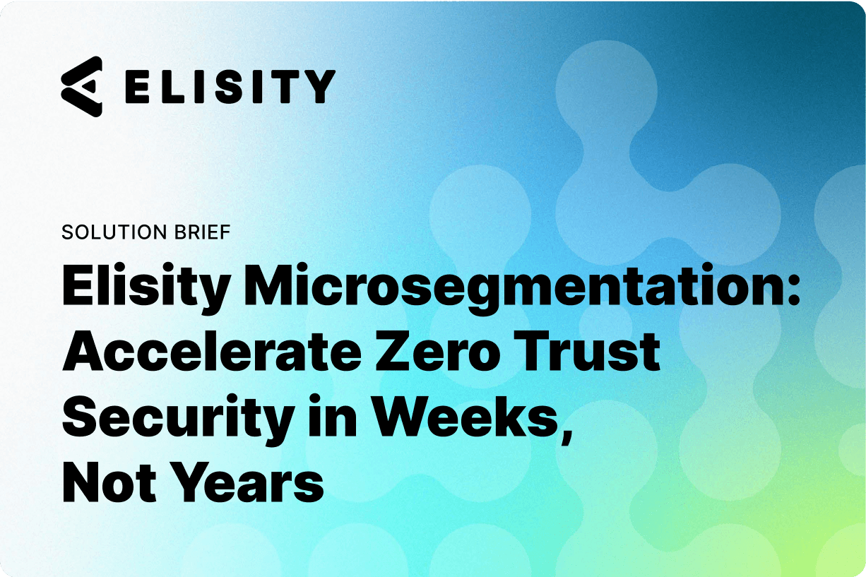 Simplify Network Segmentation | Elisity Identity-Based Microsegmentation